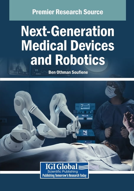 Next-Generation Medical Devices and Robotics, (Paperback) - Walmart.com