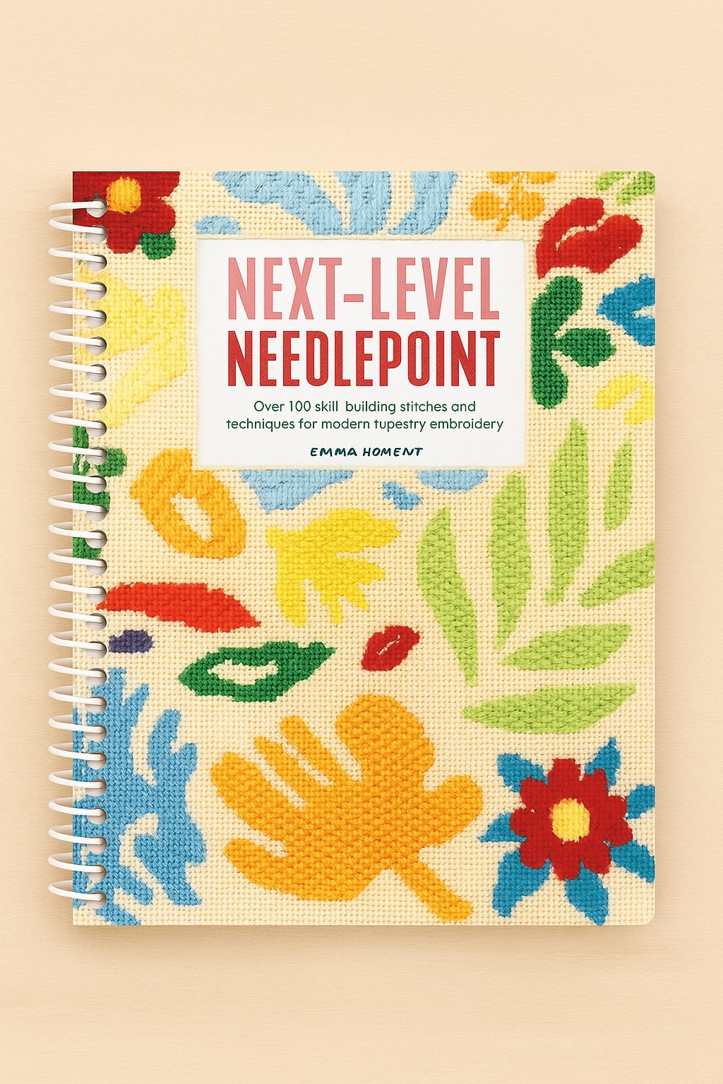 Next-Level Needlepoint: Over 100 Skill-Building Stitches and Techniques ...