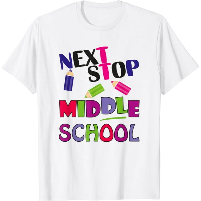 Next Stop Middle School Girl Boy Funny For Kids Graduation T-Shirt ...