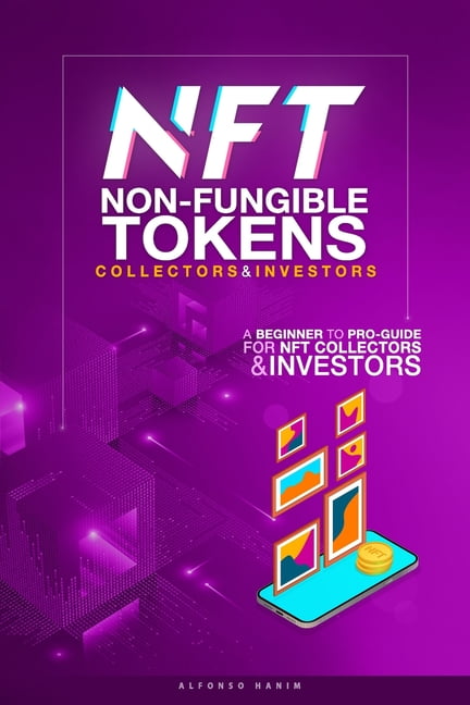 Nft Non-Fungible Tokens Guide For Collectors And Investors - Walmart.com