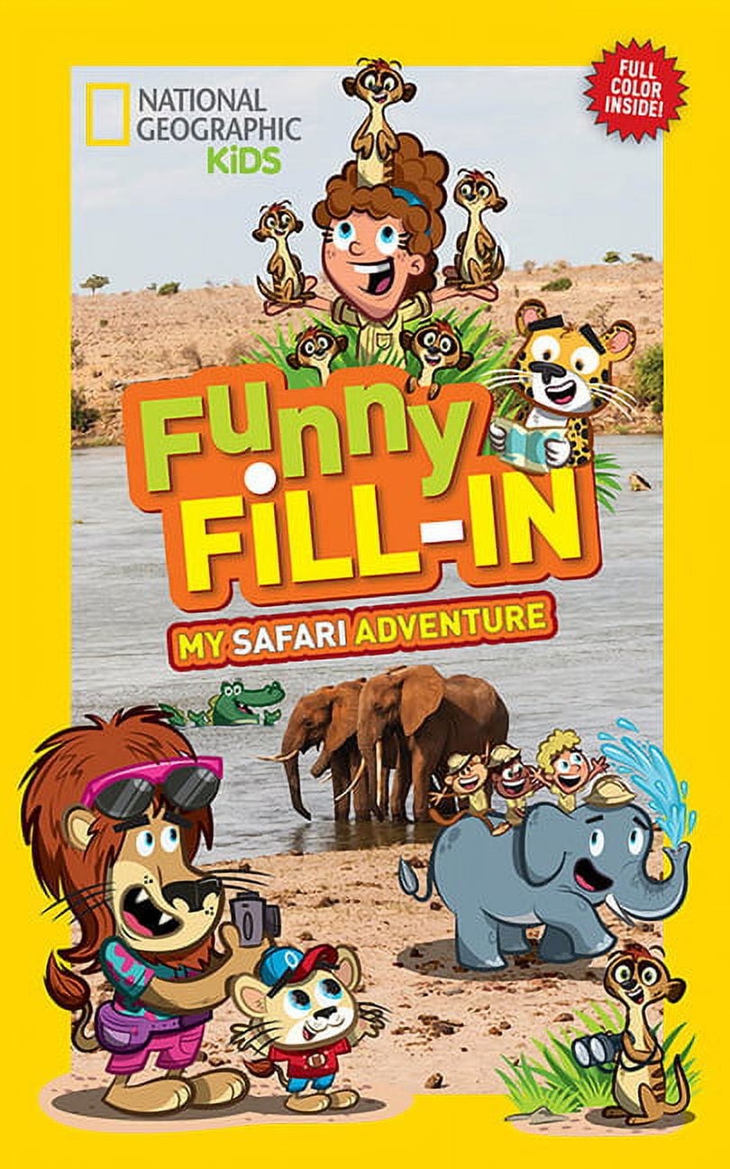 Ng Kids Funny Fill in: National Geographic Kids Funny Fillin: My Safari ...