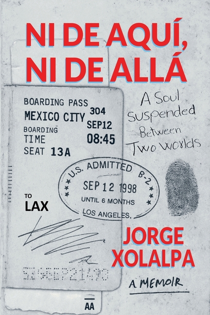 Ni De Aqui, Ni De Alla: A Soul Suspended Between Two Worlds, (Paperback ...