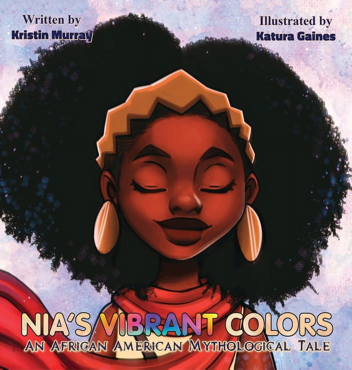 Nia's Vibrant Colors : An African American Mythological Tale (Hardcover ...