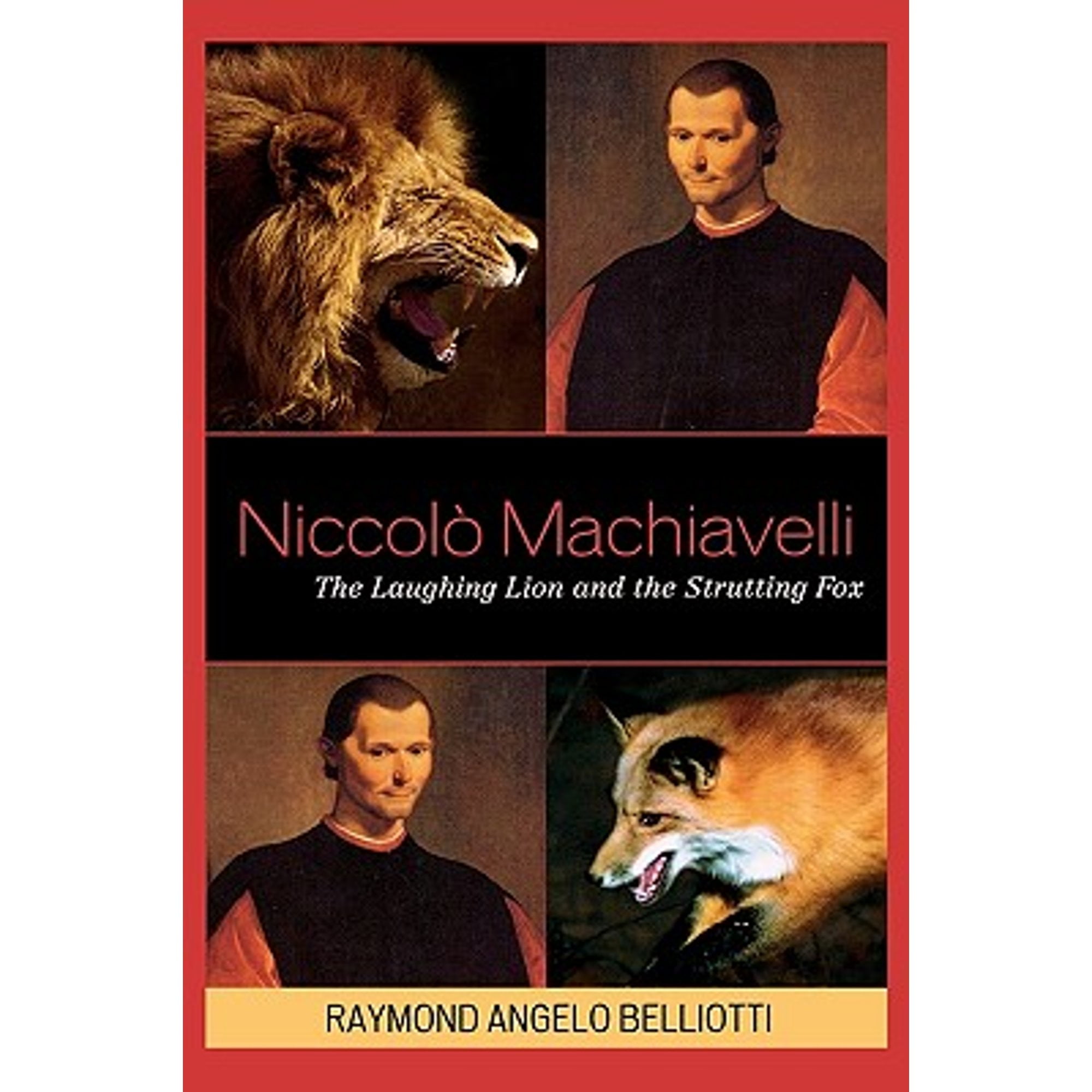 Pre-Owned Niccolo Machiavelli: The Laughing Lion and the Strutting Fox ...