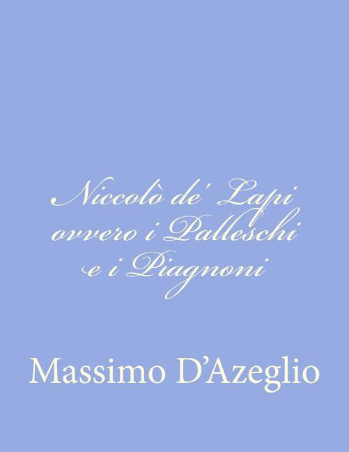 Niccolo de' Lapi Ovvero I Palleschi E I Piagnoni - Walmart.com