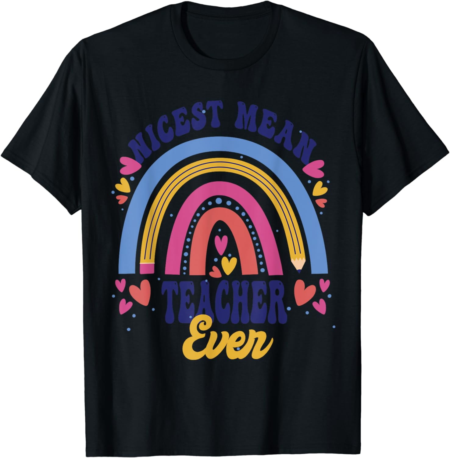 Nicest Mean Teacher Ever Funny Teacher School Student T-Shirt-5 ...