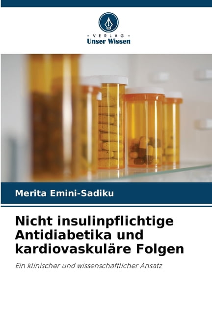 Nicht insulinpflichtige Antidiabetika und kardiovaskuläre Folgen, (Paperback) - Walmart.com