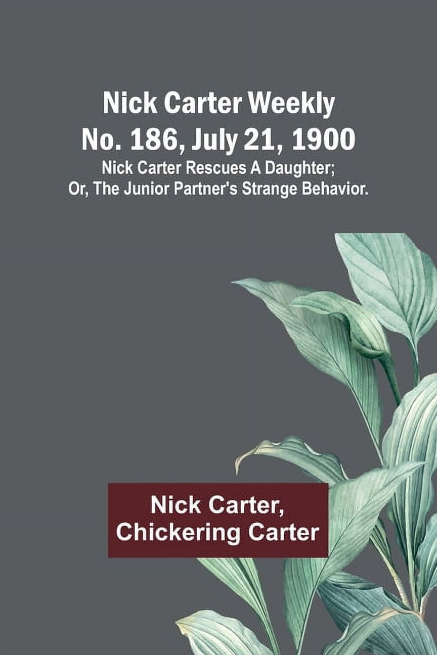 Nick Carter weekly No. 186, July 21, 1900: Nick Carter rescues a ...