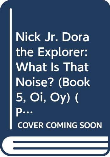 Pre-Owned Nick Jr. Dora the Explorer: What Is That Noise? (Book 5, Oi, Oy) (Phonics Reading ...