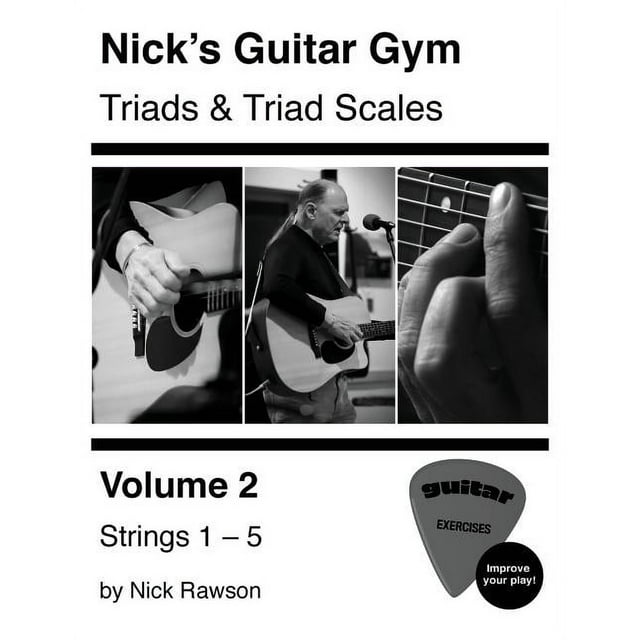 Nick's Guitar Gym Nick's Guitar Gym: Triads and Triad Scales, Vol. 2 ...