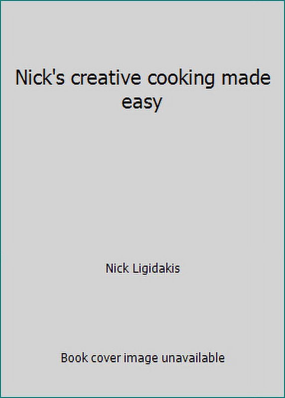 Pre-Owned Nick's creative cooking made easy (Paperback) 0961541849 ...