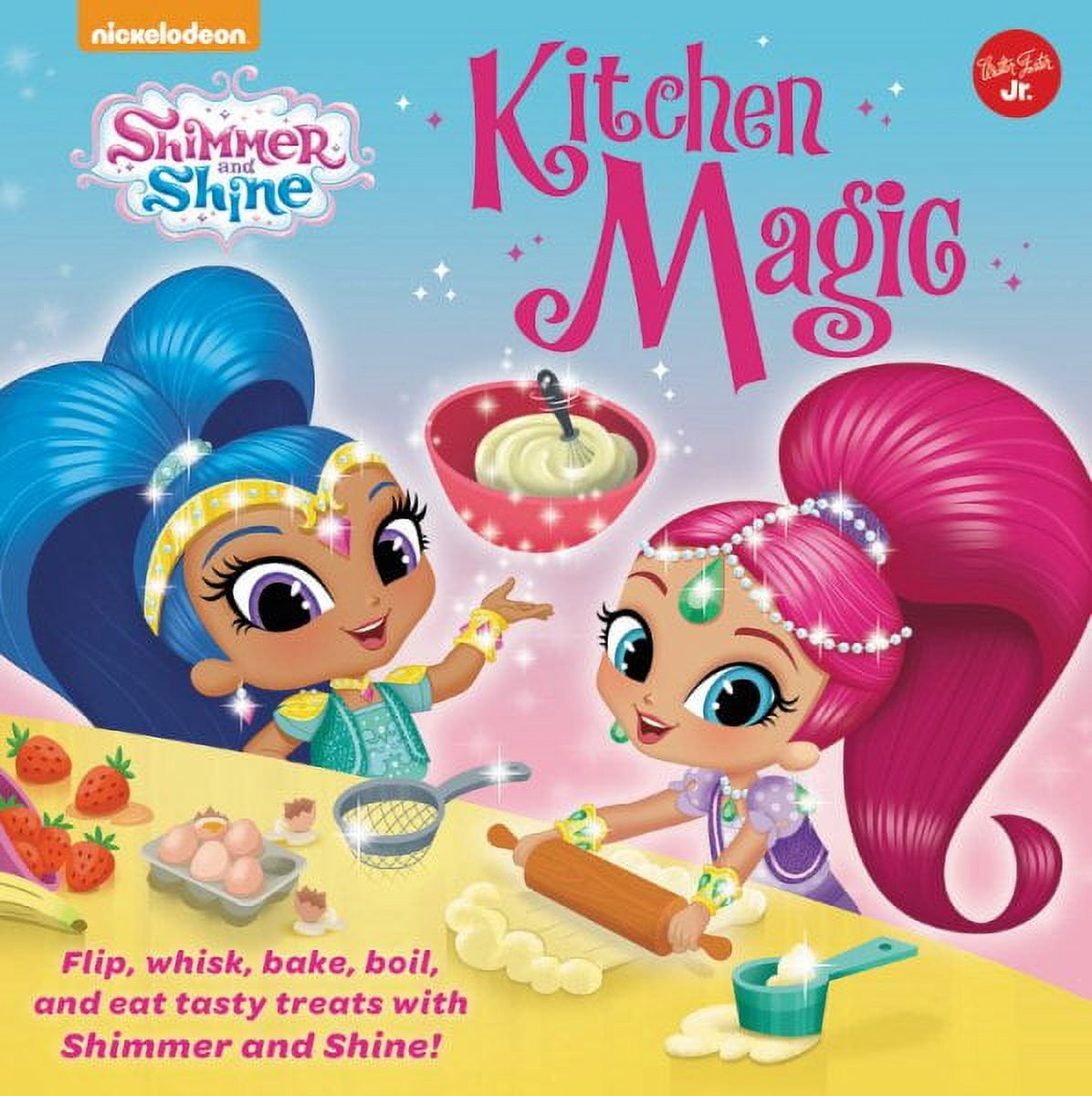 Nickelodeon's Shimmer and Shine: Kitchen Magic : Flip, whisk, bake ...