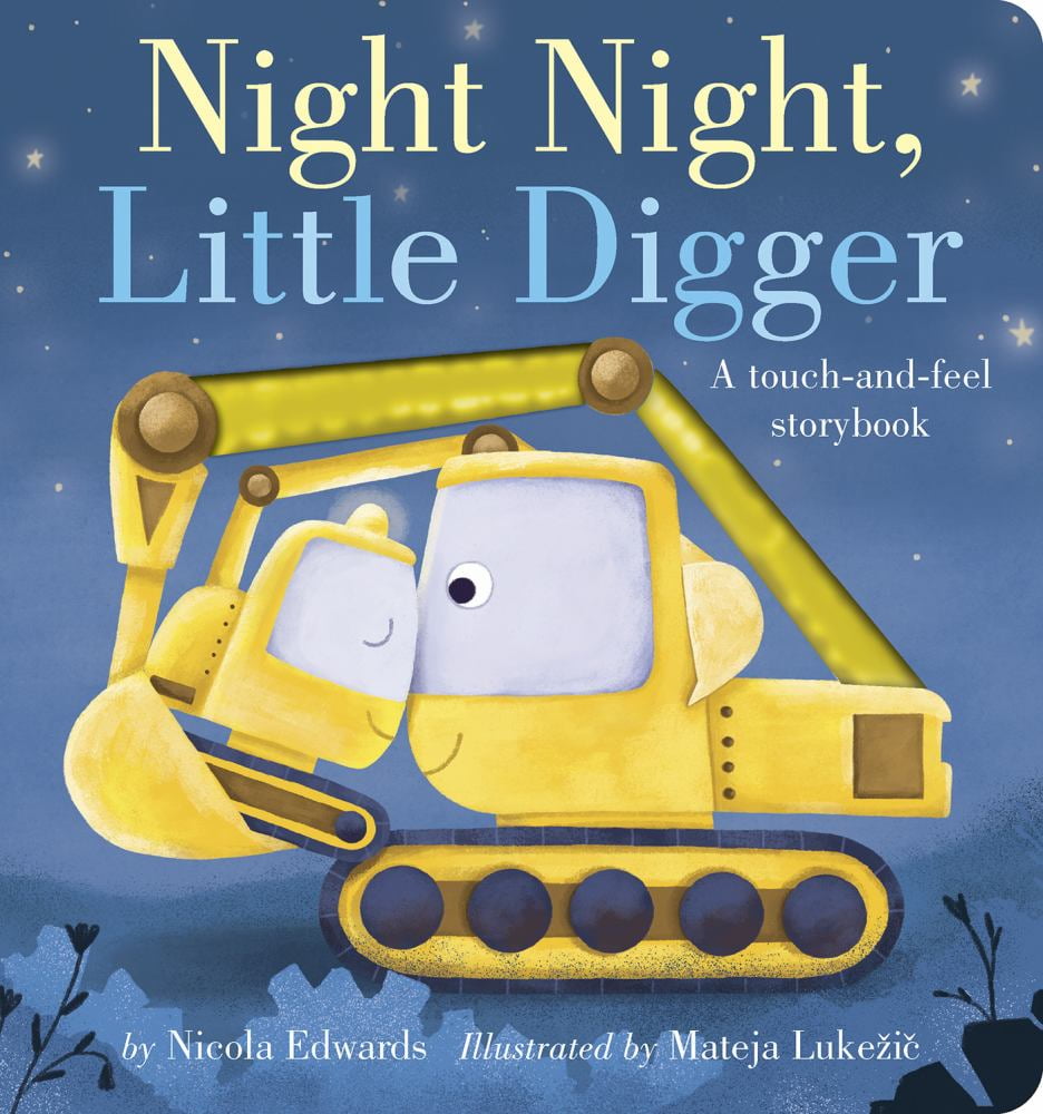 Nicola Edwards, Night Night Little Digger Board Book, Touch-and-Feel ...