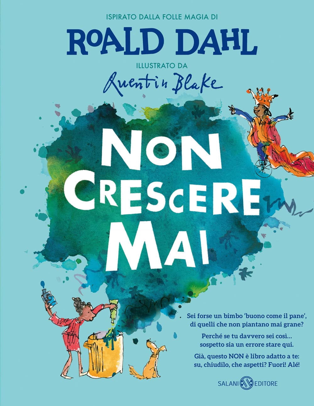 Nicola Gardini,Quentin Blake,Roald Dahl Non crescere mai. Ediz ...
