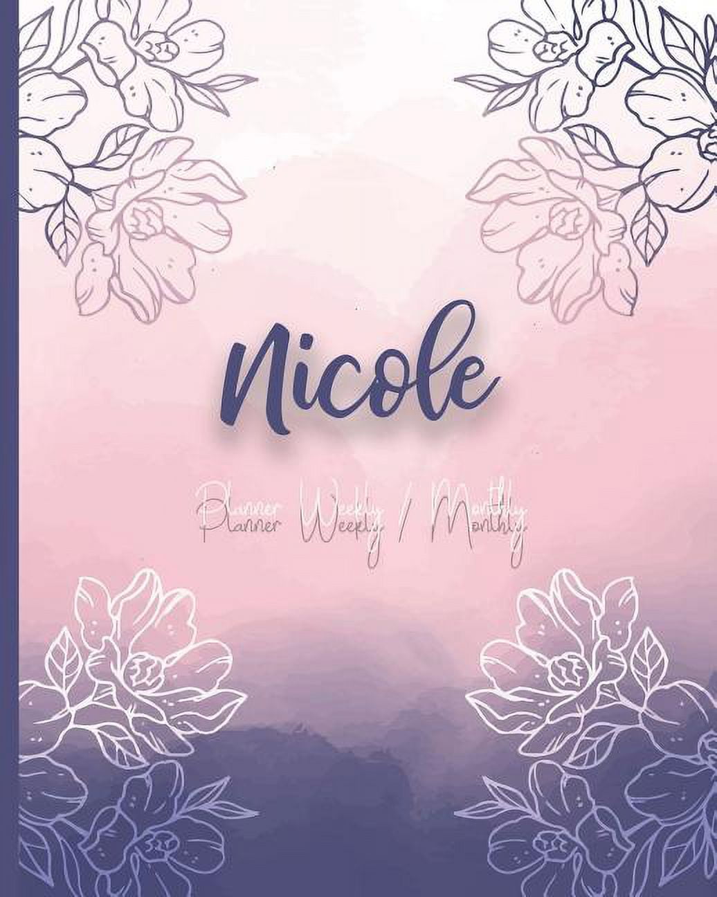 Nicole, Planner Weekly / Monthly: 2018 (Aug) - 2019 (July) Personalized ...