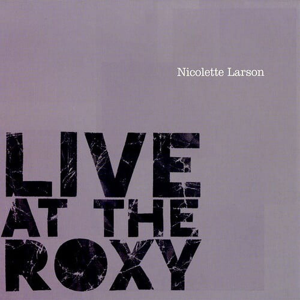 Nicolette Larson - Live At The Roxy - Music & Performance - CD ...