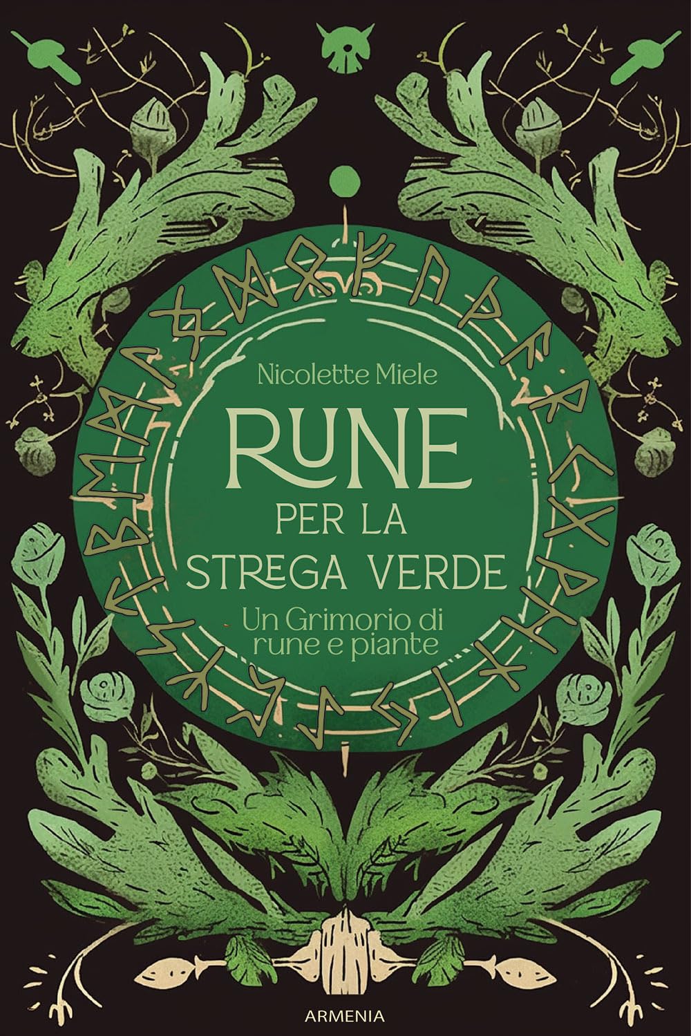 Nicolette Miele Rune per la strega verde. Un grimorio di rune e piante ...