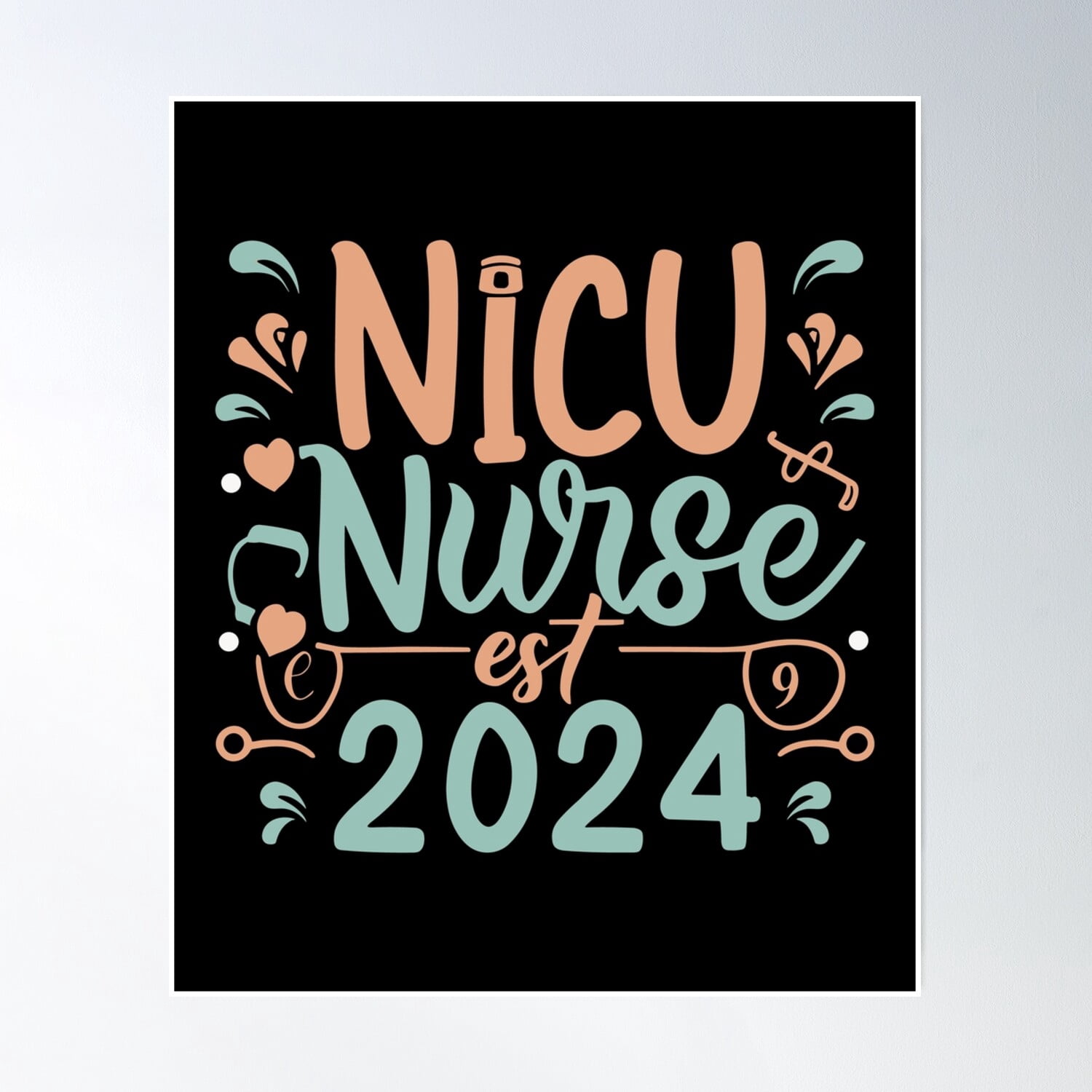 Nicu Nurse Est 2024 Nicu Nurse Life Premature Baby Care Poster Wall Art ...