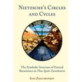 Nietzsche's Circles and Cycles: The Symbolic Structure of Eternal ...