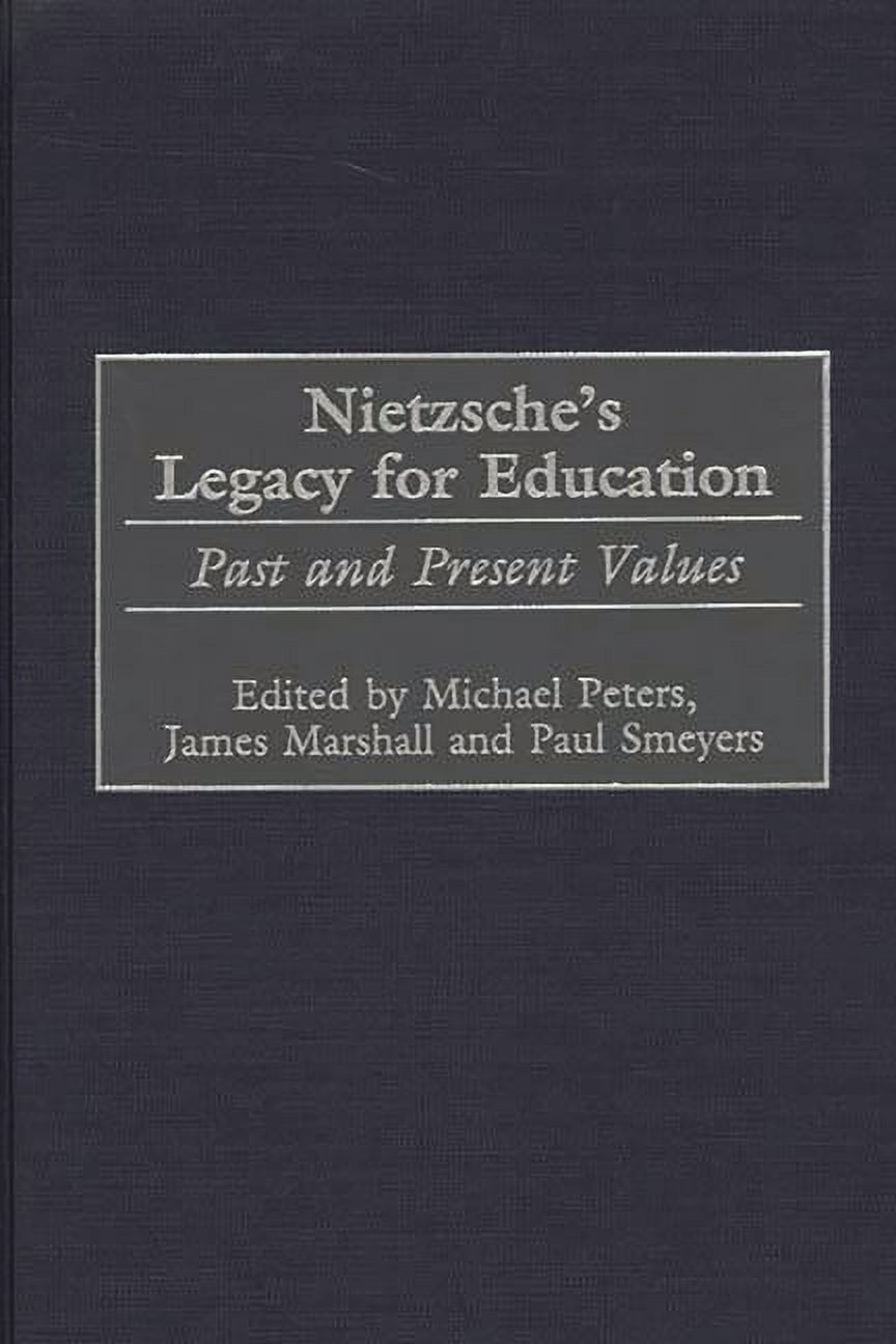 Nietzsche's Legacy For Education: Past And Present Values (critical ...