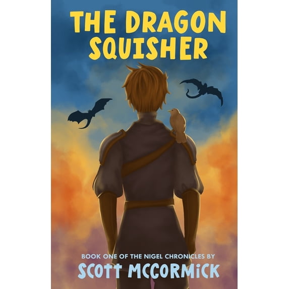 The Nigel Chronicles The Dragon Squisher: A Humorous Fantasy Adventure ...