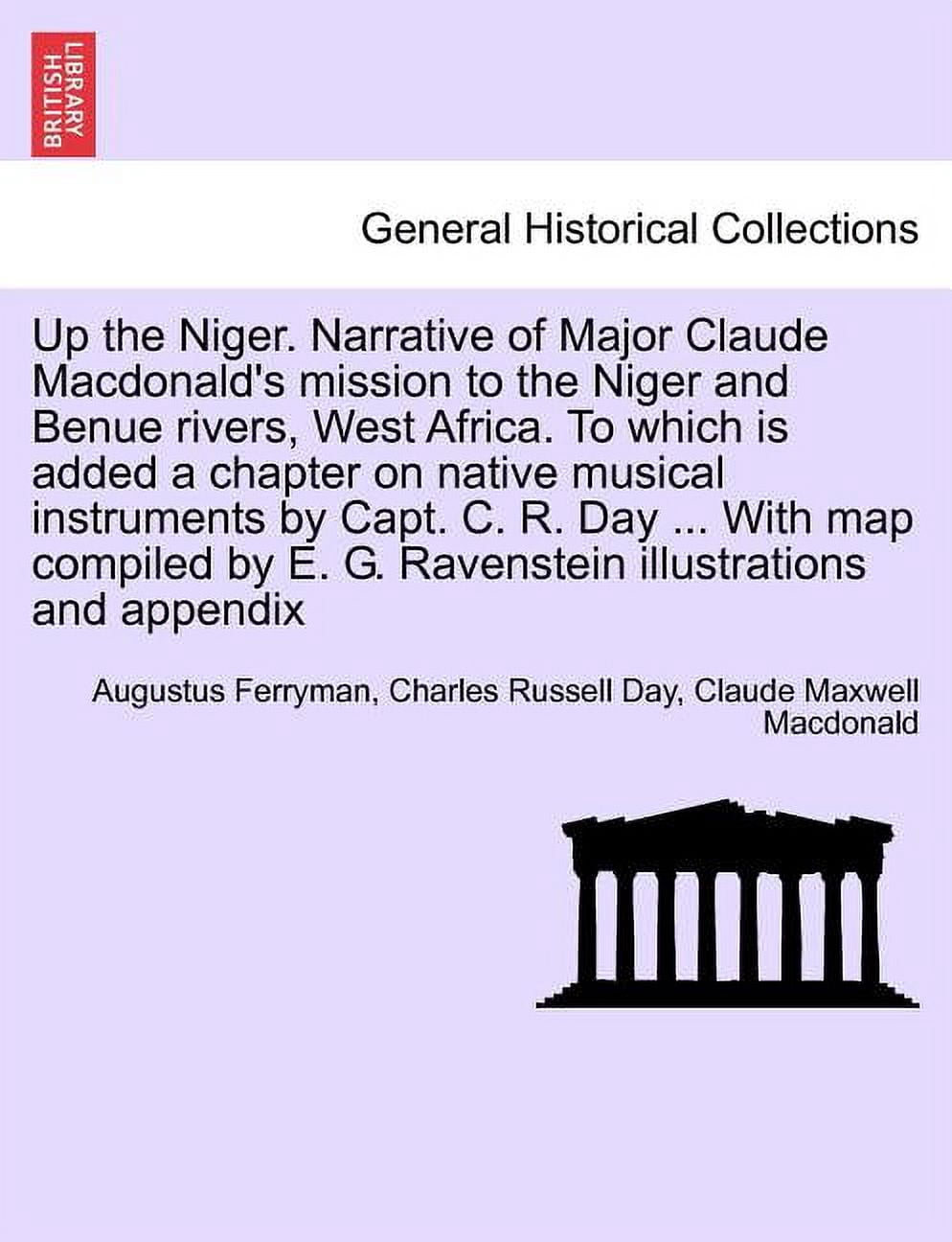 Up the Niger. Narrative of Major Claude Macdonalds mission to the Niger ...