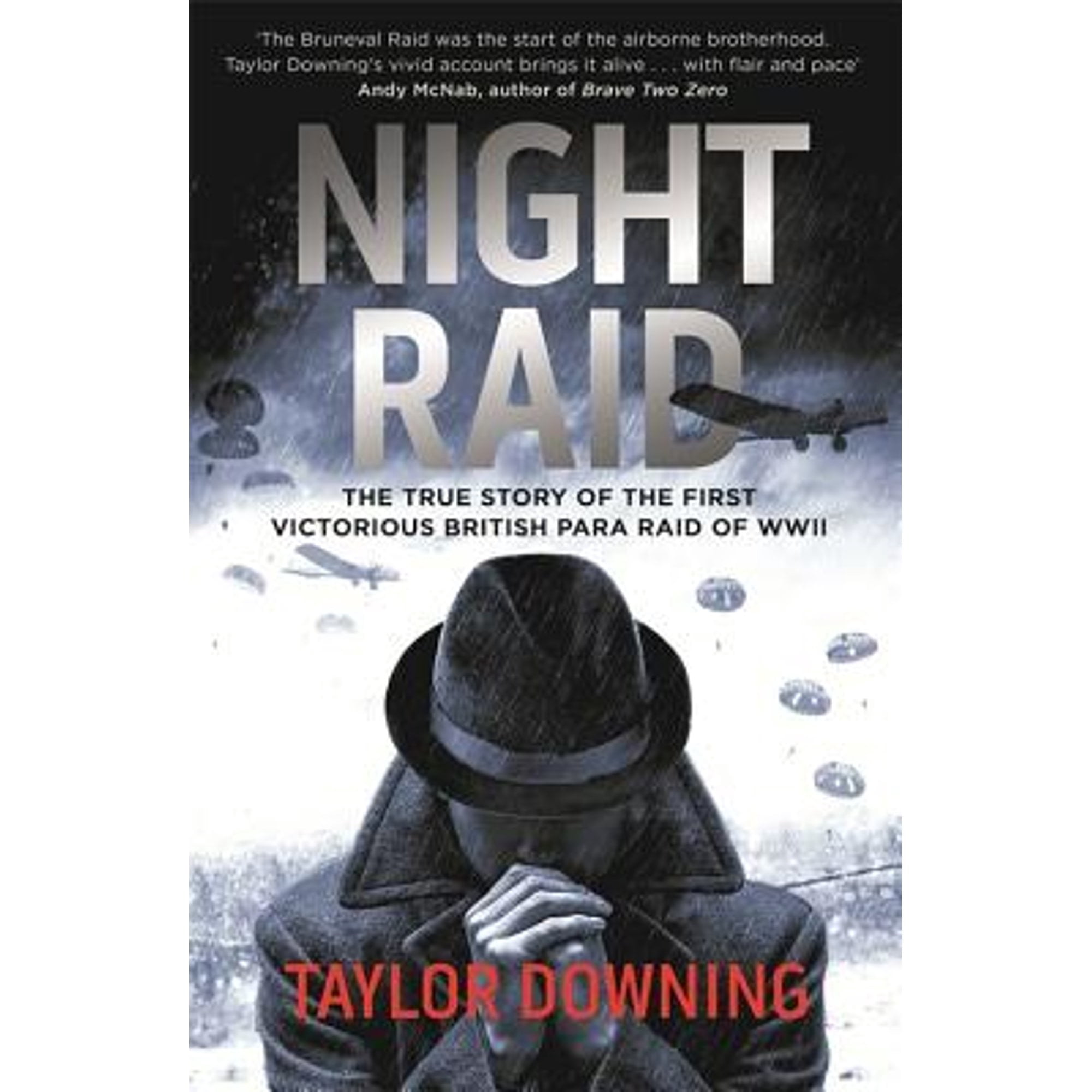 Night Raid: The True Story of the First Victorious British Para Raid of ...