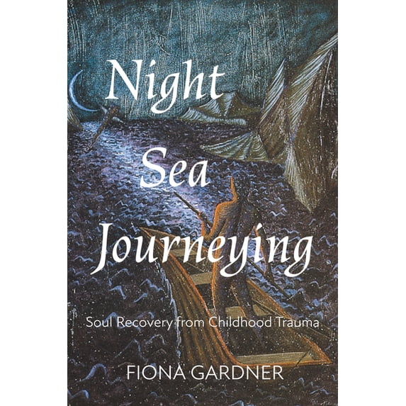 Night Sea Journeying: Soul Recovery from Childhood Trauma, (Paperback ...