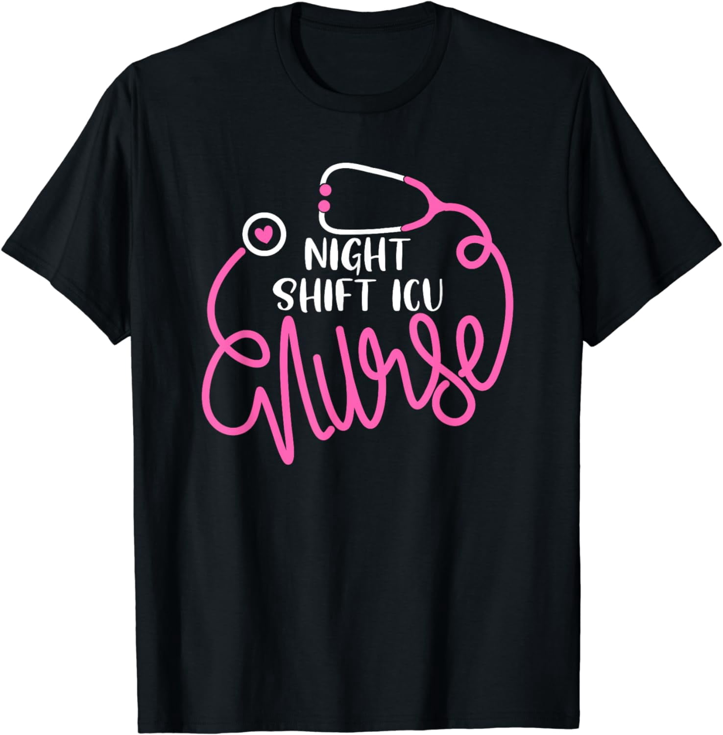 Night Shift ICU Nurse Intensive Care Unit Night Shift Nurse T-Shirt ...