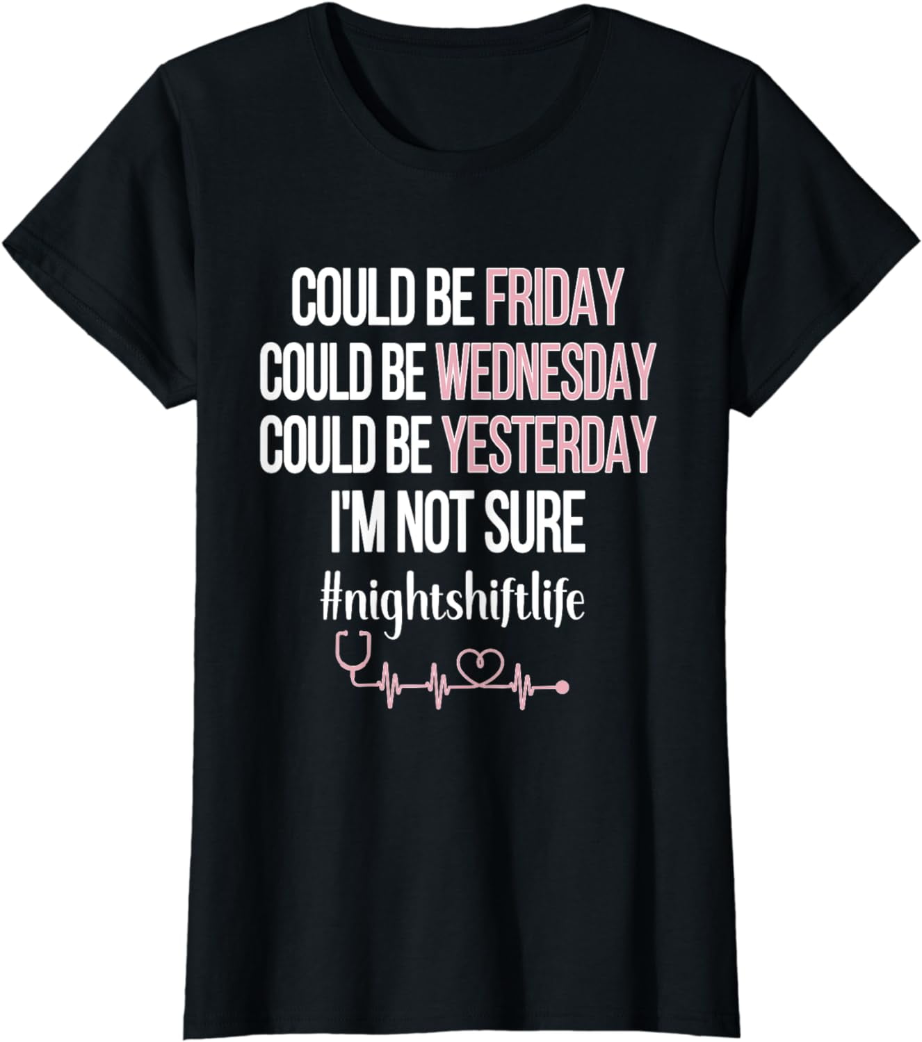 Night Shift Life Nursing Week Funny Night Shift Nurse T-Shirt - Walmart.com