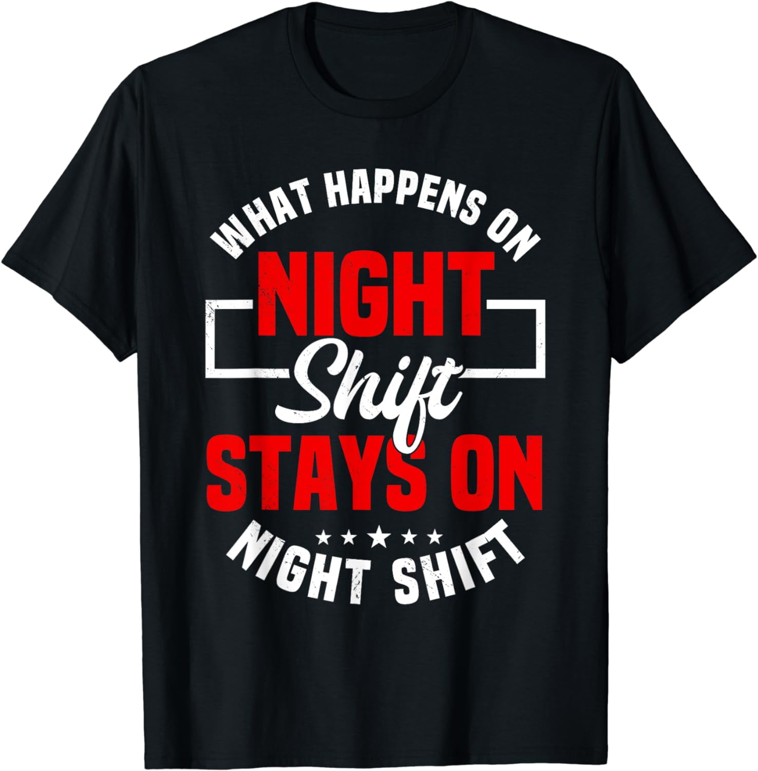 Night Shift Nurse Care Apparel What Happens On Night Shift Stay On ...