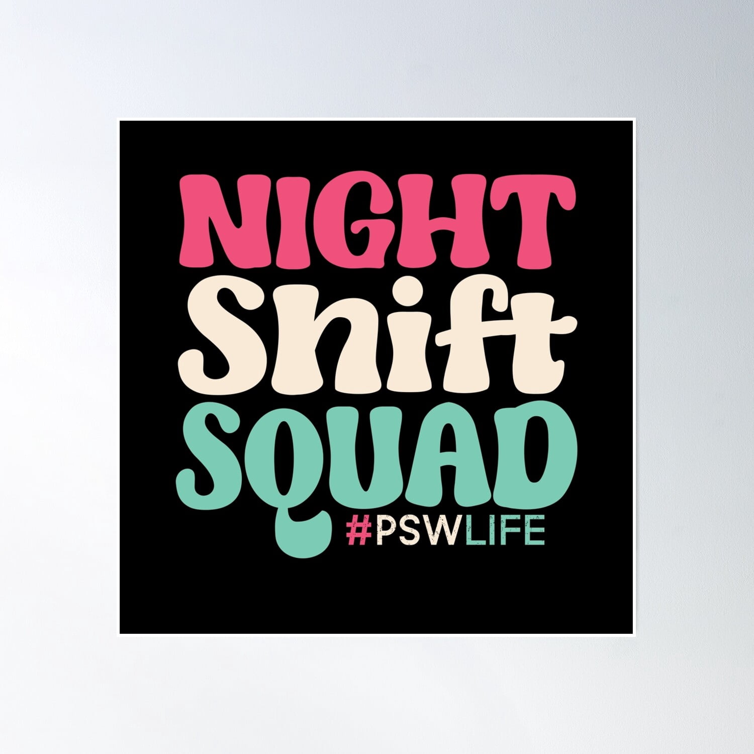Night Shift Squad #Pswlife - Gift For Personal Support Wokers Poster ...