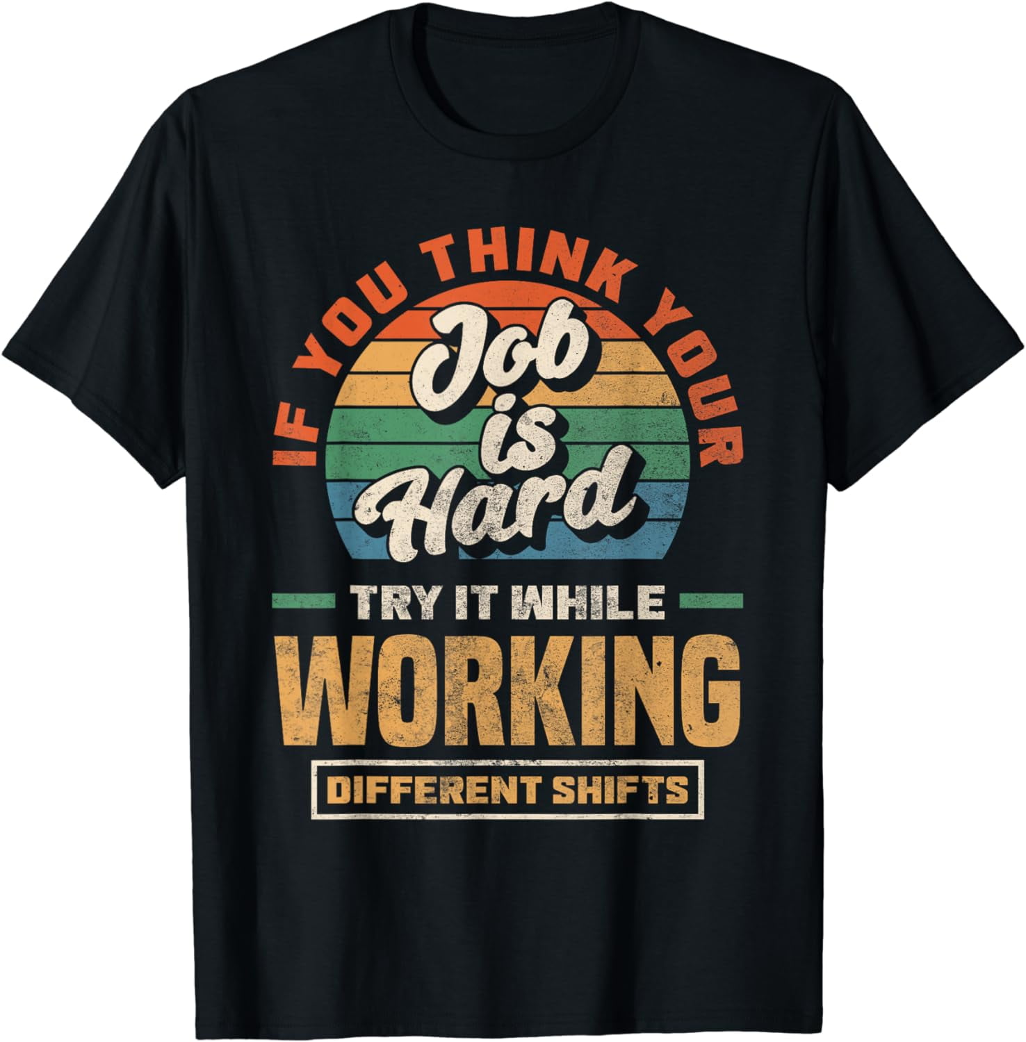 Night Shift Worker Overnight Shift Funny Shift Work T-Shirt - Walmart.com