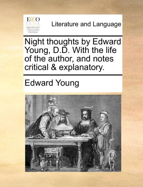 Night Thoughts by Edward Young, D.D. with the Life of the Author, and ...