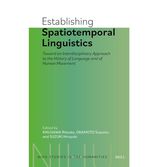 Establishing Spatiotemporal Linguistics: Toward an Interdisciplinary ...
