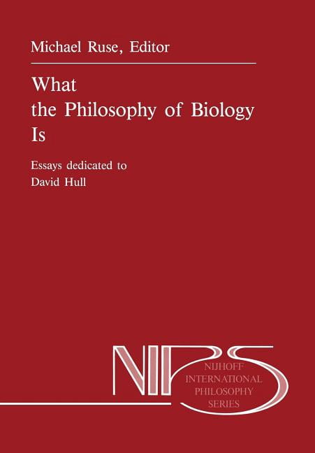 Nijhoff International Philosophy What the Philosophy of Biology Is ...