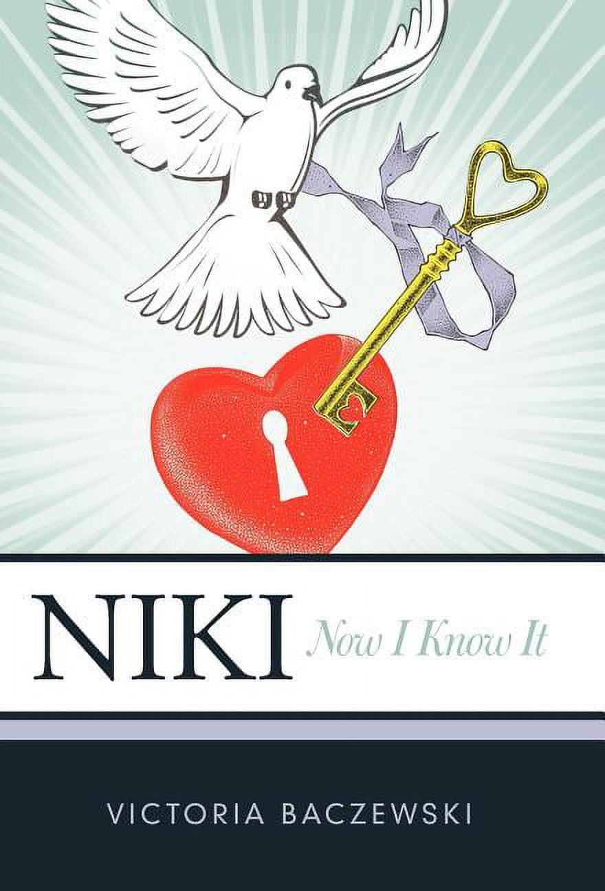 Niki: Now I Know It (Hardcover) by Victoria Baczewski - Walmart.com