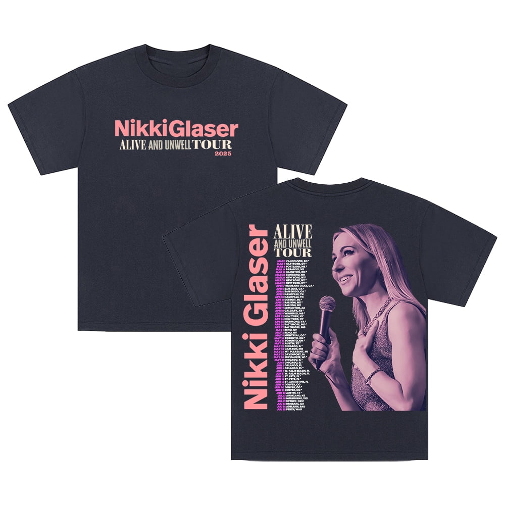 Nikki Glaser Alive And Unwell Tour T-shirt Crewneck Short Sleeve Cotton ...