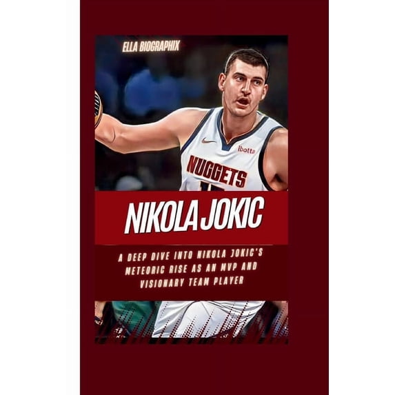 Nikola Jokic: A Deep Dive into Nikola Jokic's Meteoric Rise as an MVP ...