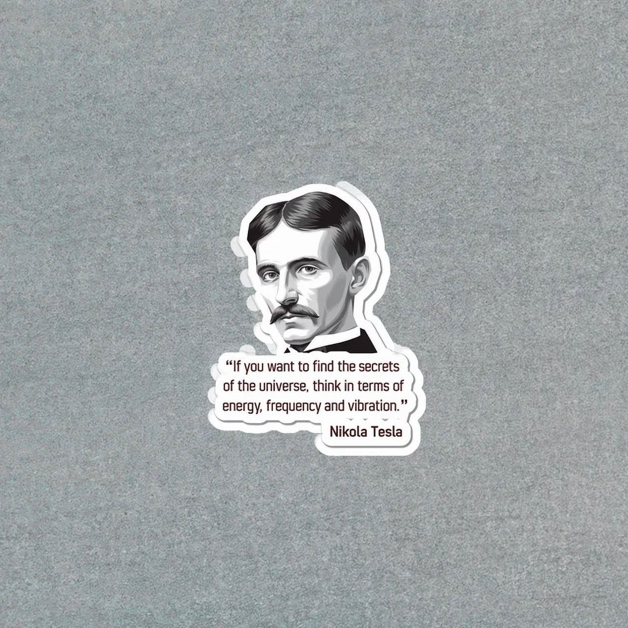 Nikola Tesla Quote Sticker - Energy Frequency Vibration Secrets Of ...