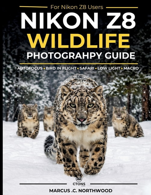 Nikon Z8 Wildlife Photography Guide: The Complete Field Manual to ...