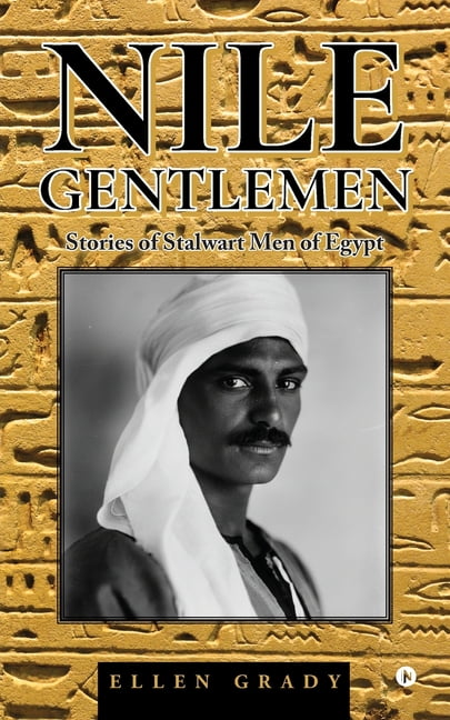 Nile Gentlemen: Stories of Stalwart Men of Egypt, (Paperback) - Walmart.com