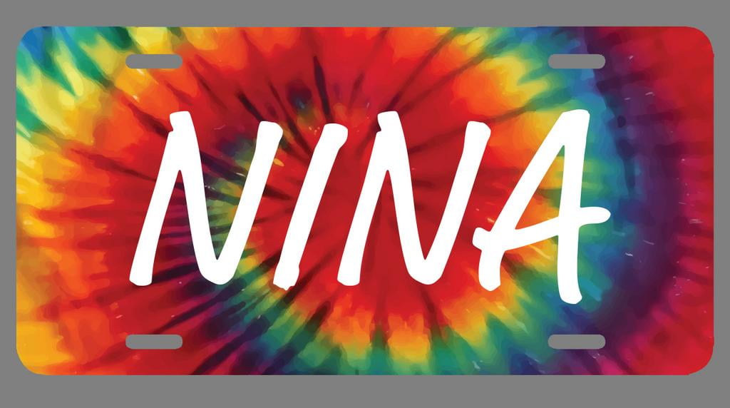 Nina Name Tie Dye Style License Plate Tag Vanity Novelty Metal | UV ...