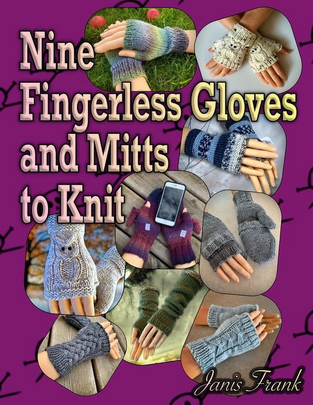Nine Fingerless Gloves and Mitts to Knit (Paperback) - Walmart.com