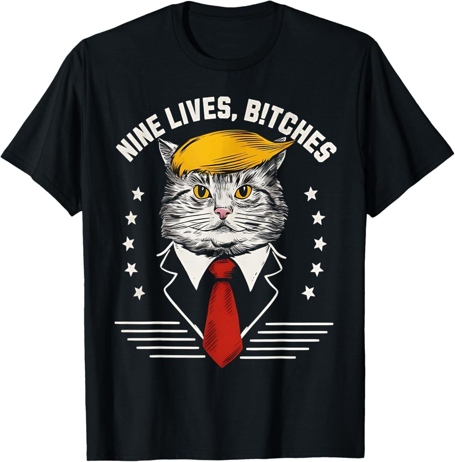 Nine Lives Bitches Funny Cat Political Satire Election 2024 T-Shirt ...