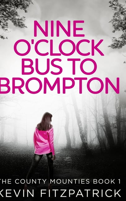 Nine Oclock Bus To Brompton: Large Print Hardcover Edition Hardcover ...
