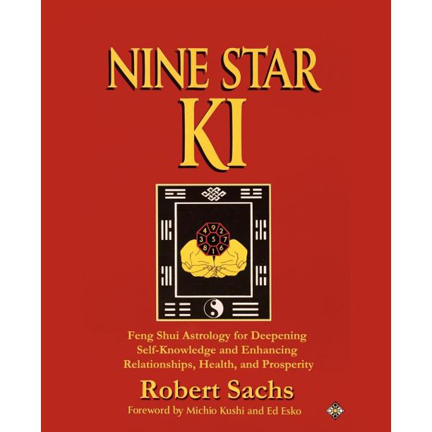 Nine Star Ki : Feng Shui Astrology for Deepening Self-Knowledge and ...