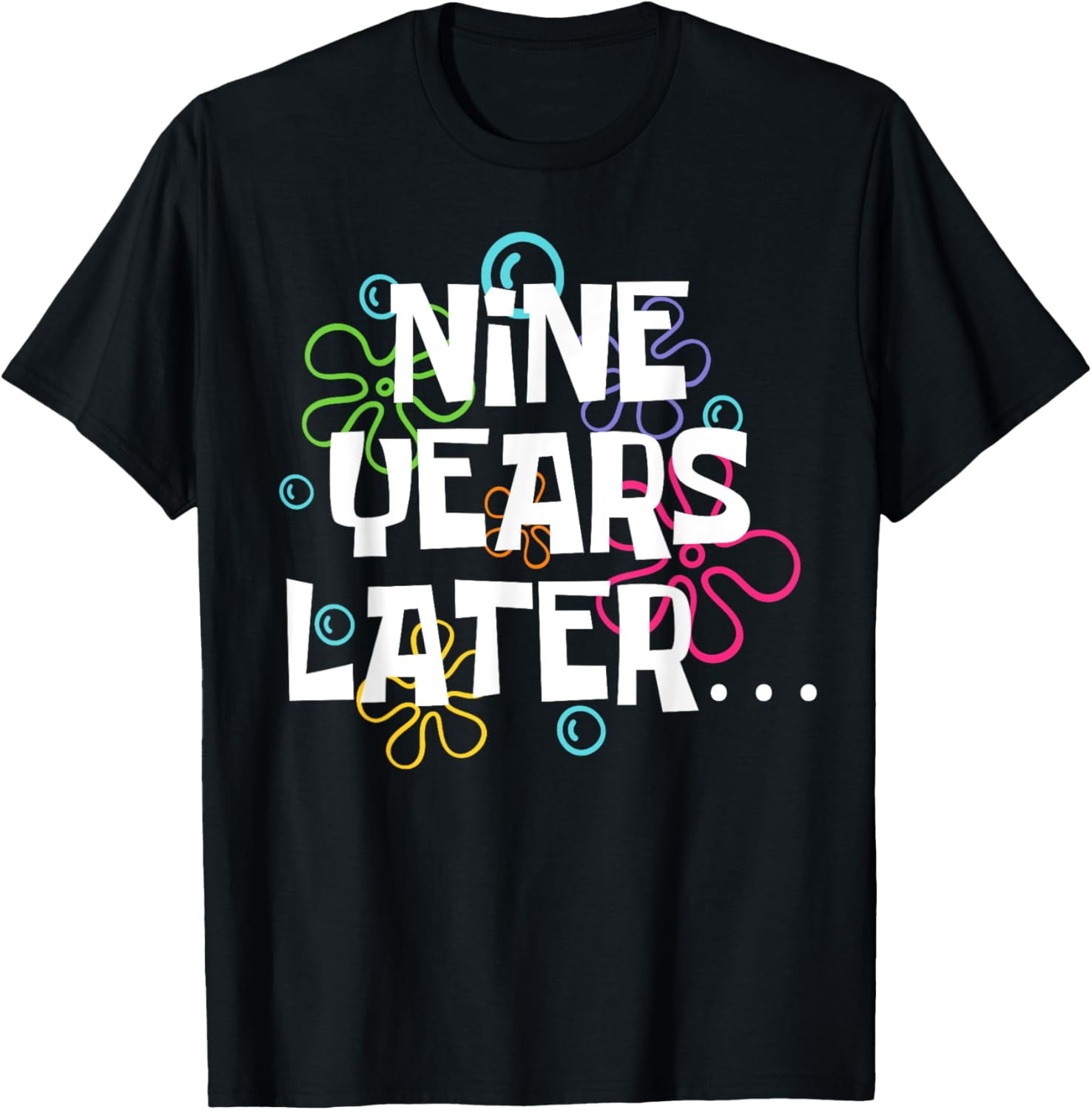 Nine Years Later Funny Meme 9 Year Old 9th Birthday Party T-Shirt ...