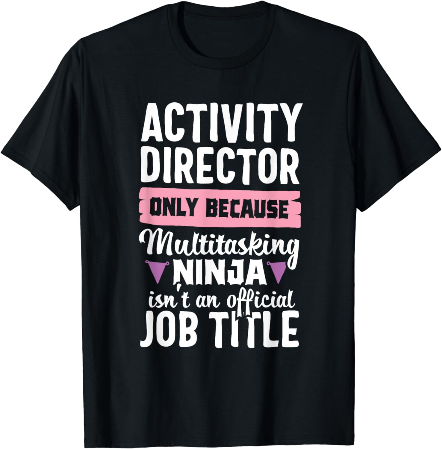 Ninja Activity Director Activities Appreciation Tee women Cotton T ...