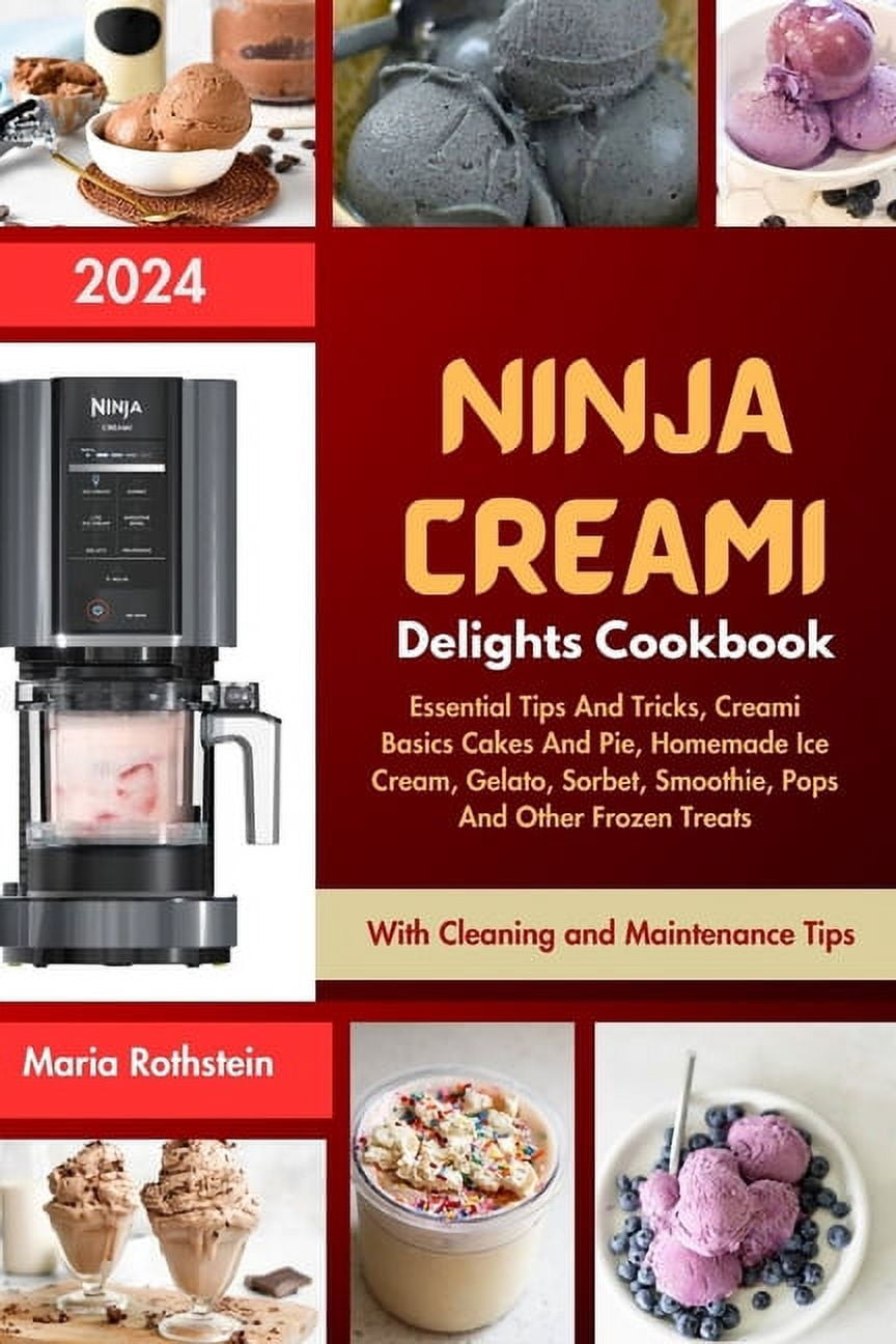 Ninja Creami Delights Cookbook 2024: Essential Tips And Tricks, Creami ...